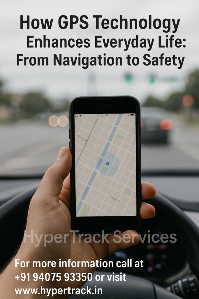 How GPS Technology Enhances Everyday Life: From Navigation to Safety ...
